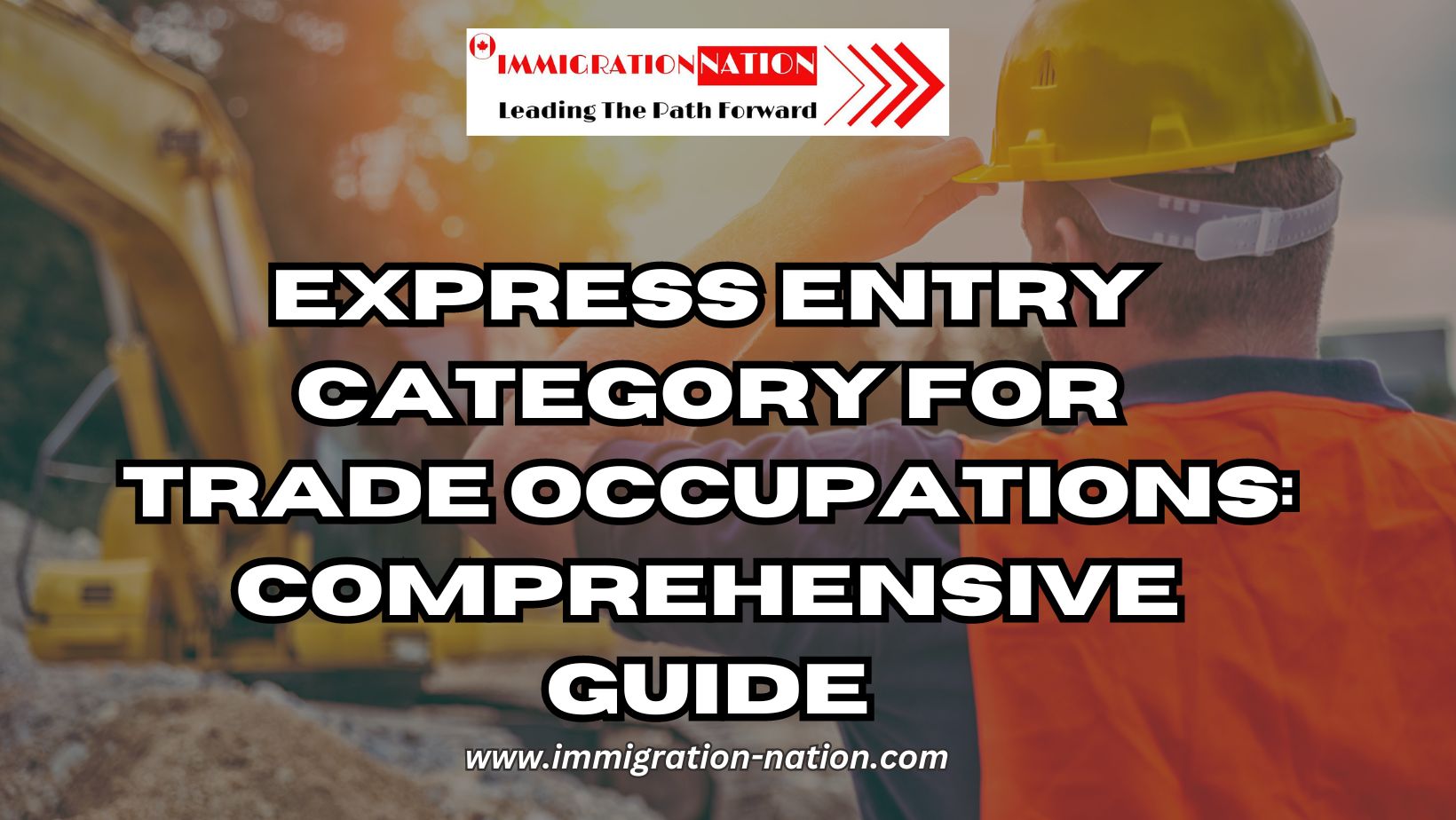 Express Entry Category for Trade Occupations: Comprehensive Guide ...